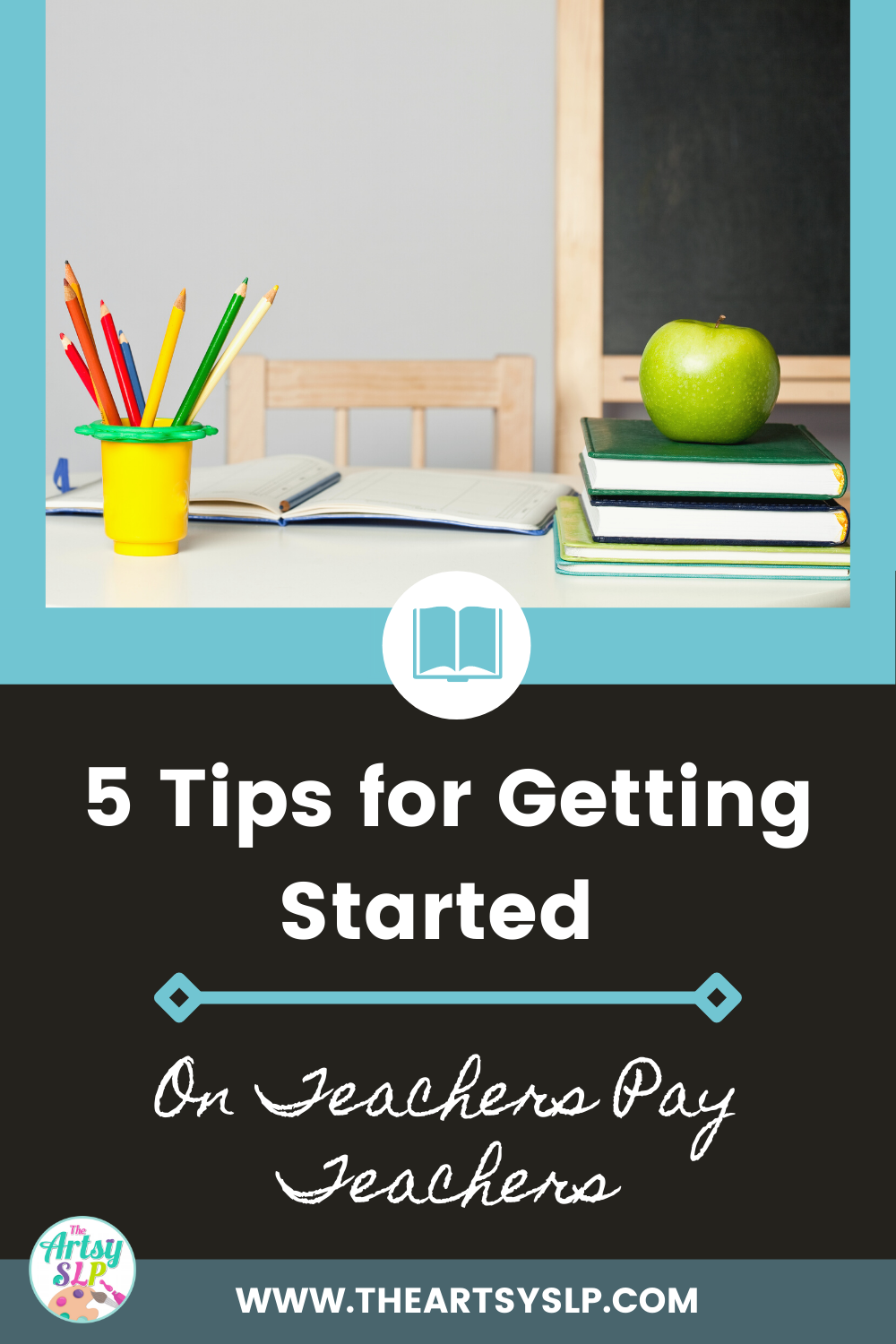 5 Tips For Getting Started on Teachers Pay Teachers - The Artsy SLP