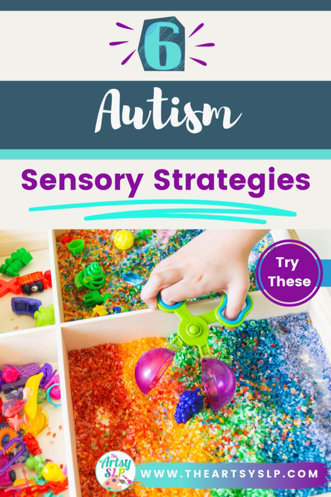 6 Sensory Strategies for Autism - The Artsy SLP